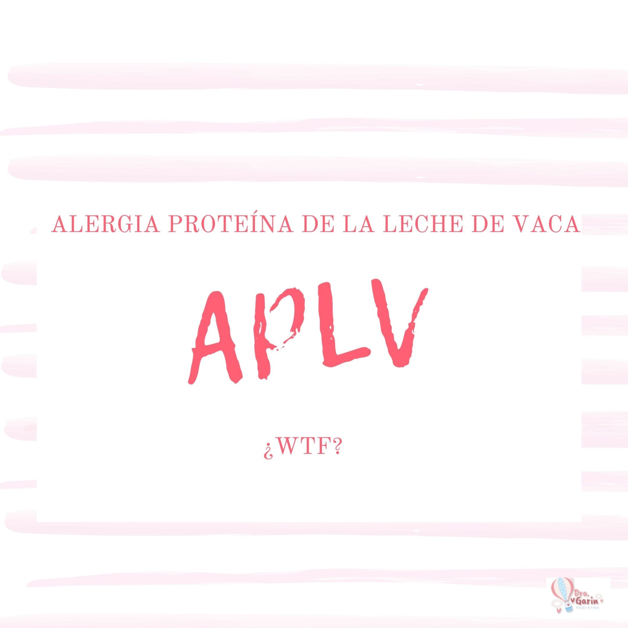 APLV: Alergia a la proteína de la leche de vaca - Dra Garín Pediatra